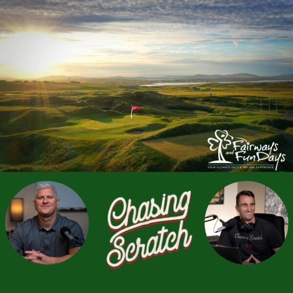 Chasing Scratch Podcast – Carne Golf Links